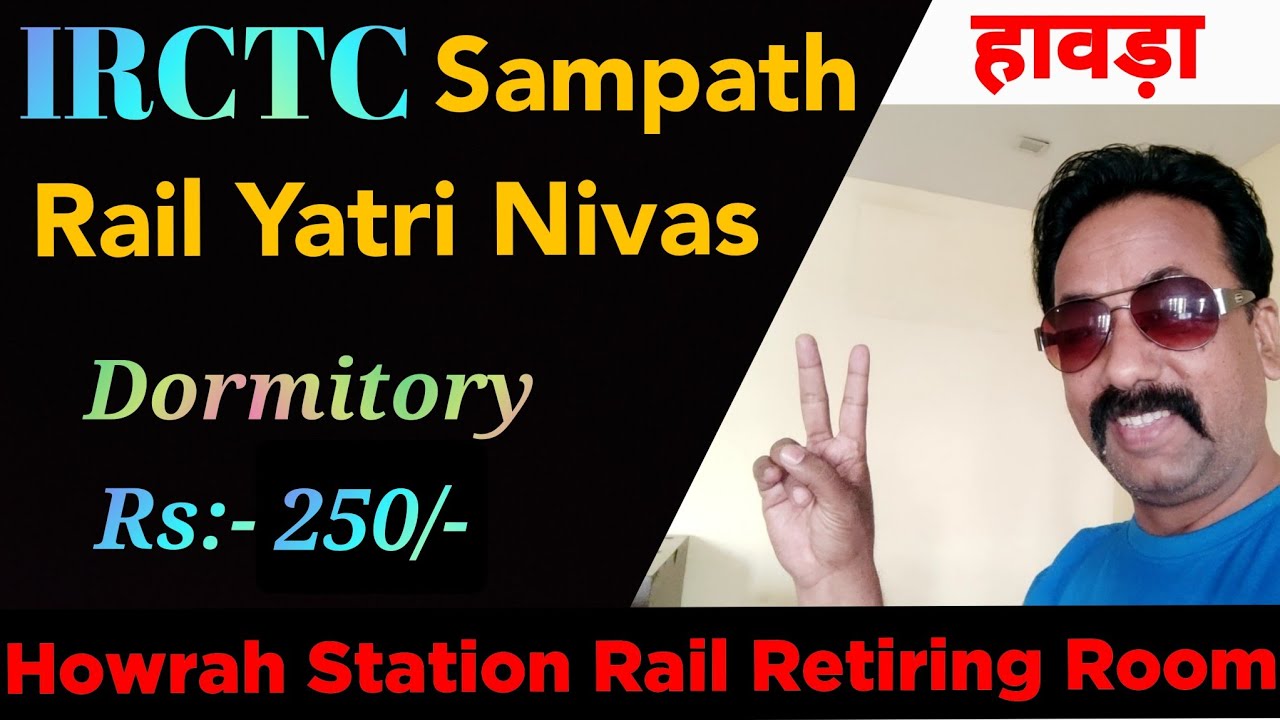 Howrah Railway Station stay in IRCTC Sampath Rail Yatri Niwas ...