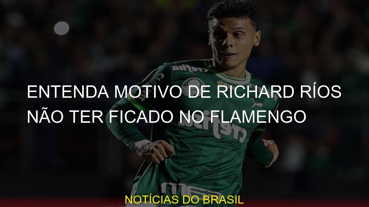 Entenda motivo de Richard Ríos não ter ficado no Flamengo - YouTube