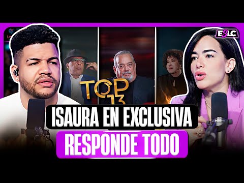ISAURA TAVERAS RESPONDE TODO SOBRE AMELIA ALCANTARA, SANTIAGO MATIAS Y SE DESAHOGA CON LUINNY TOP 13