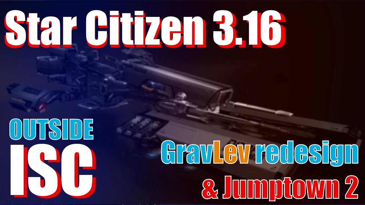 Outside "Inside Star Citizen" - GravLev rework & Jumptown 2 +bonus ...