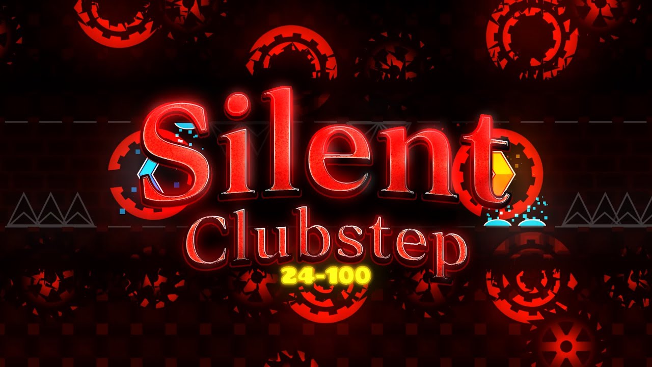 [75K ATTEMPTS] SILENT CLUBSTEP 24-100% (TOP 3) (Geometry Dash) - YouTube