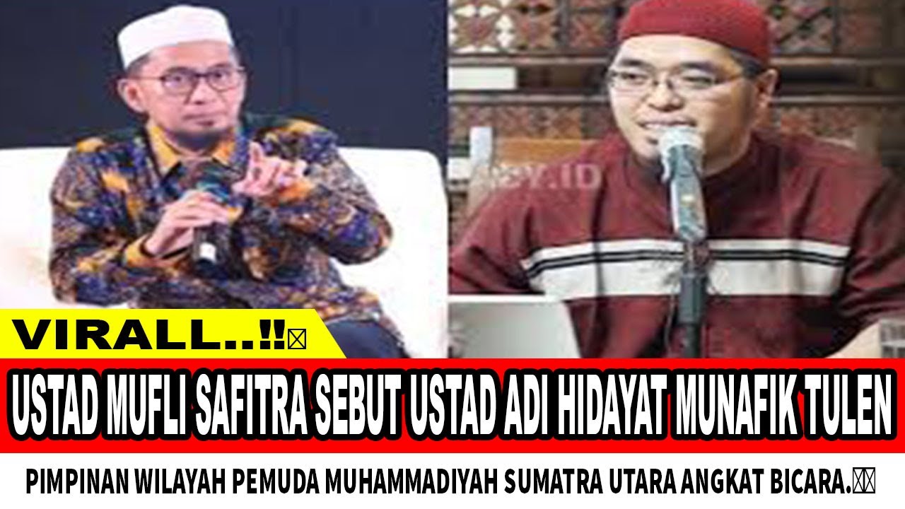 USTAD MUFLI SAFITRA SEBUT USTAD ADI HIDAYAT MUNAFIK TULEN..!!! - YouTube