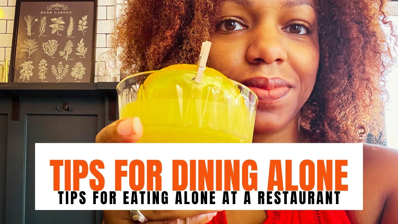 SOLO TRAVEL TIPS FOR DINING ALONE | Tips for Eating Alone at a ...
