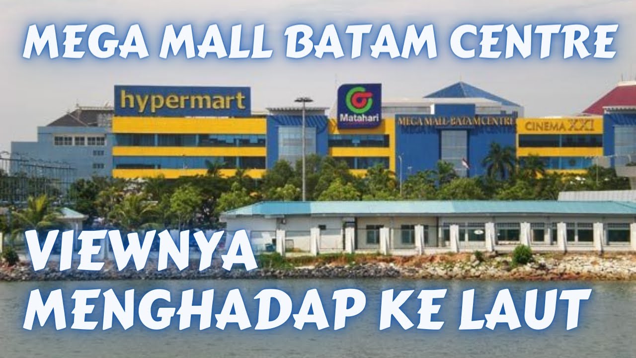 KONDISI TERKINI MEGA MALL BATAM CENTRE | Mall Tour - YouTube