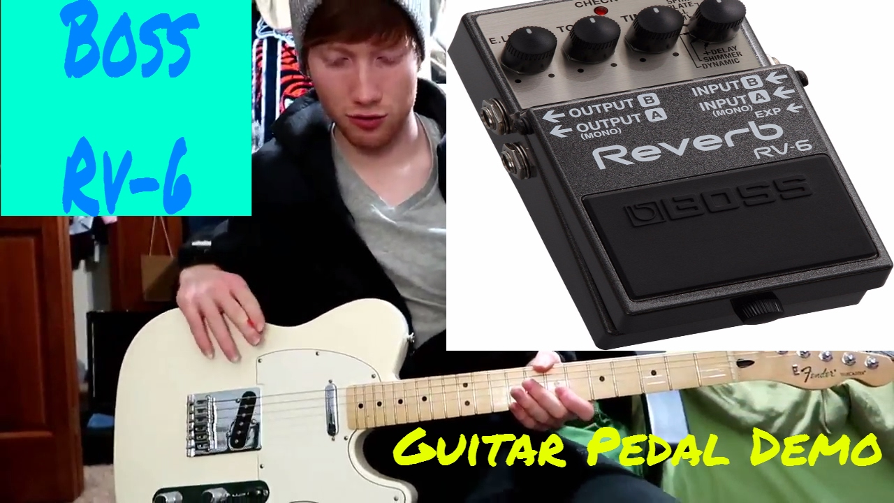 Boss Rv-6 Reverb Guitar Pedal (Demo/Review) - YouTube
