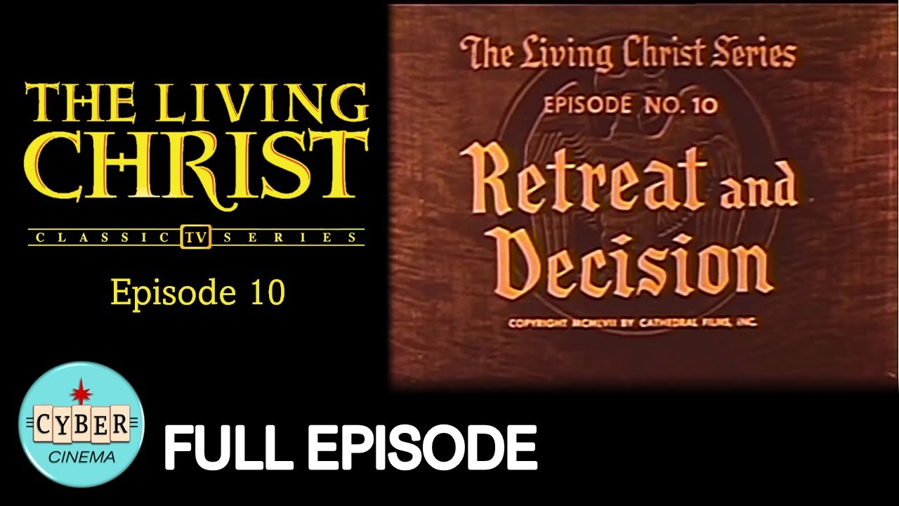 RETREAT AND DECISION - The Living Christ Series: Episode 10 • 1951 ...