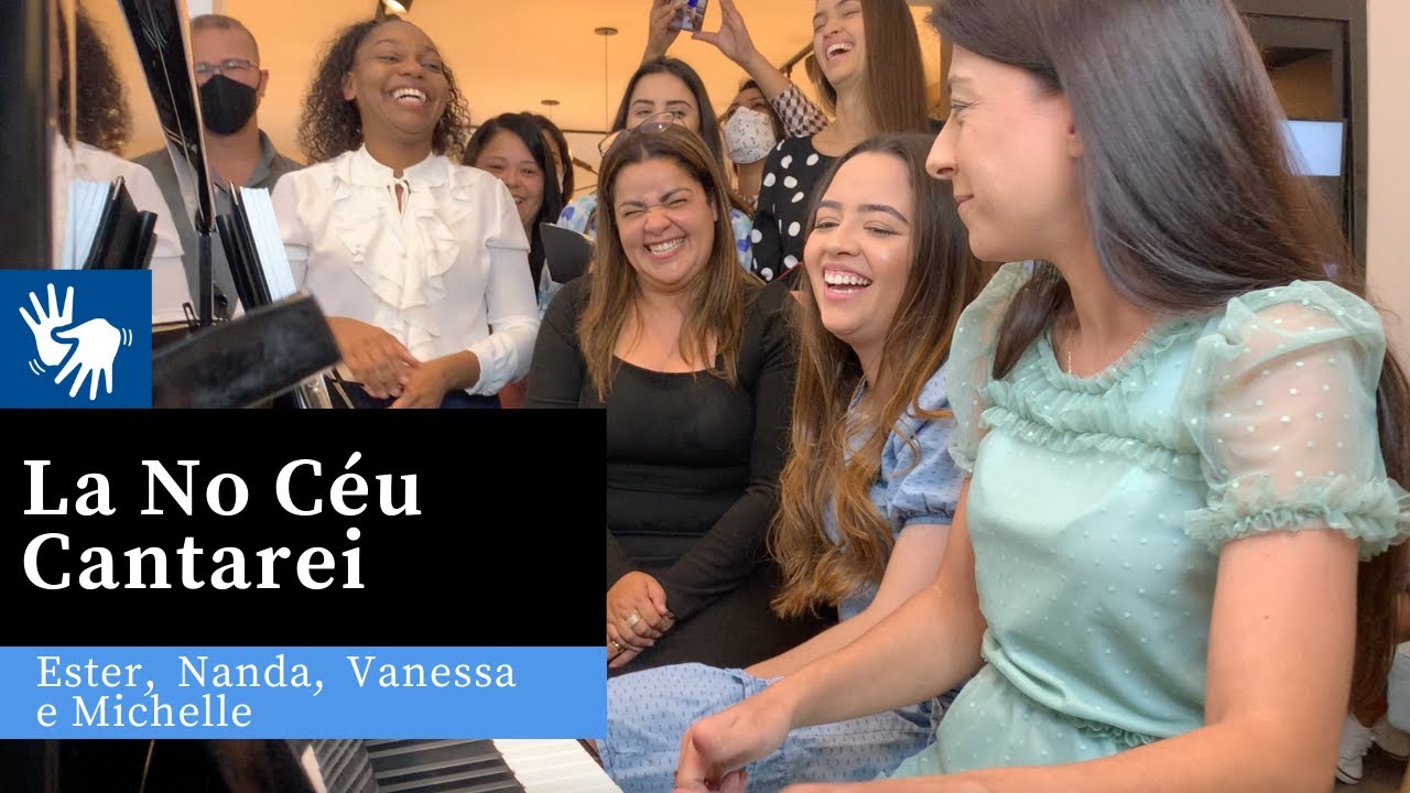La No Céu Cantarei (Libras) | Hino 343 CCB | Ester, Nanda, Vanessa ...