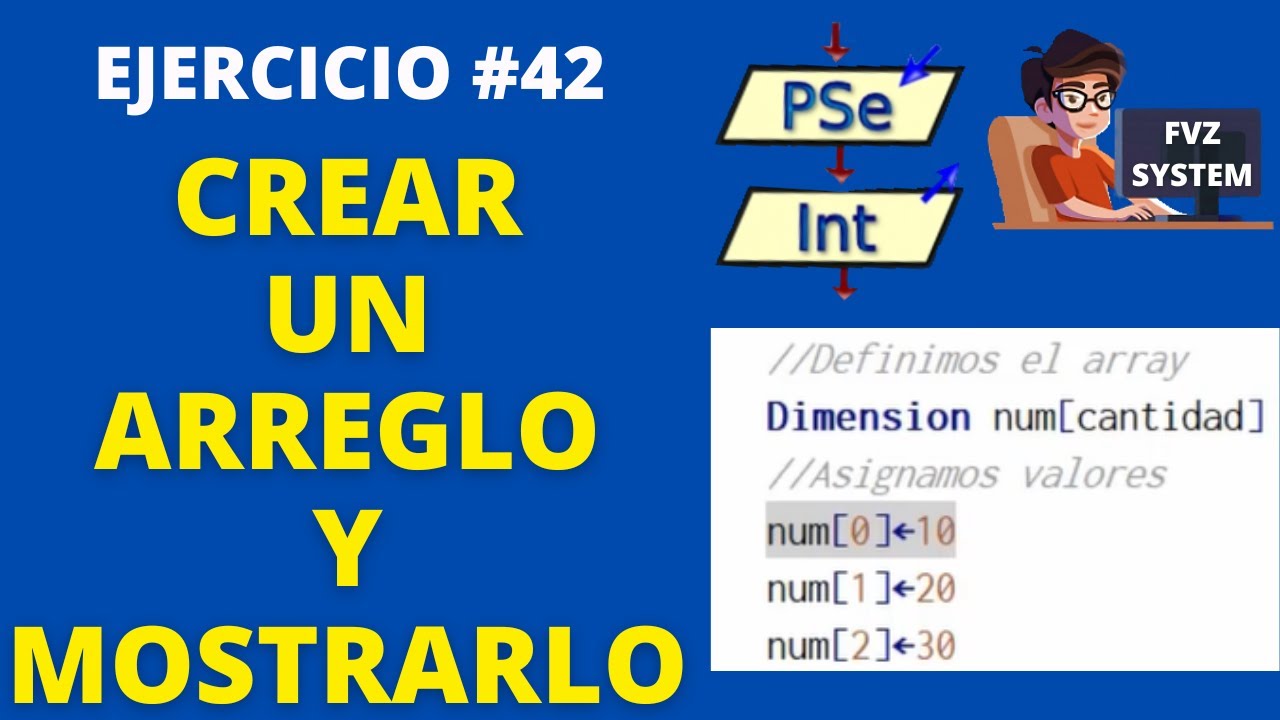 Pseint-42-Crear un arreglo y mostrarlo-Arreglos-#fvzsystem #fvz_system ...