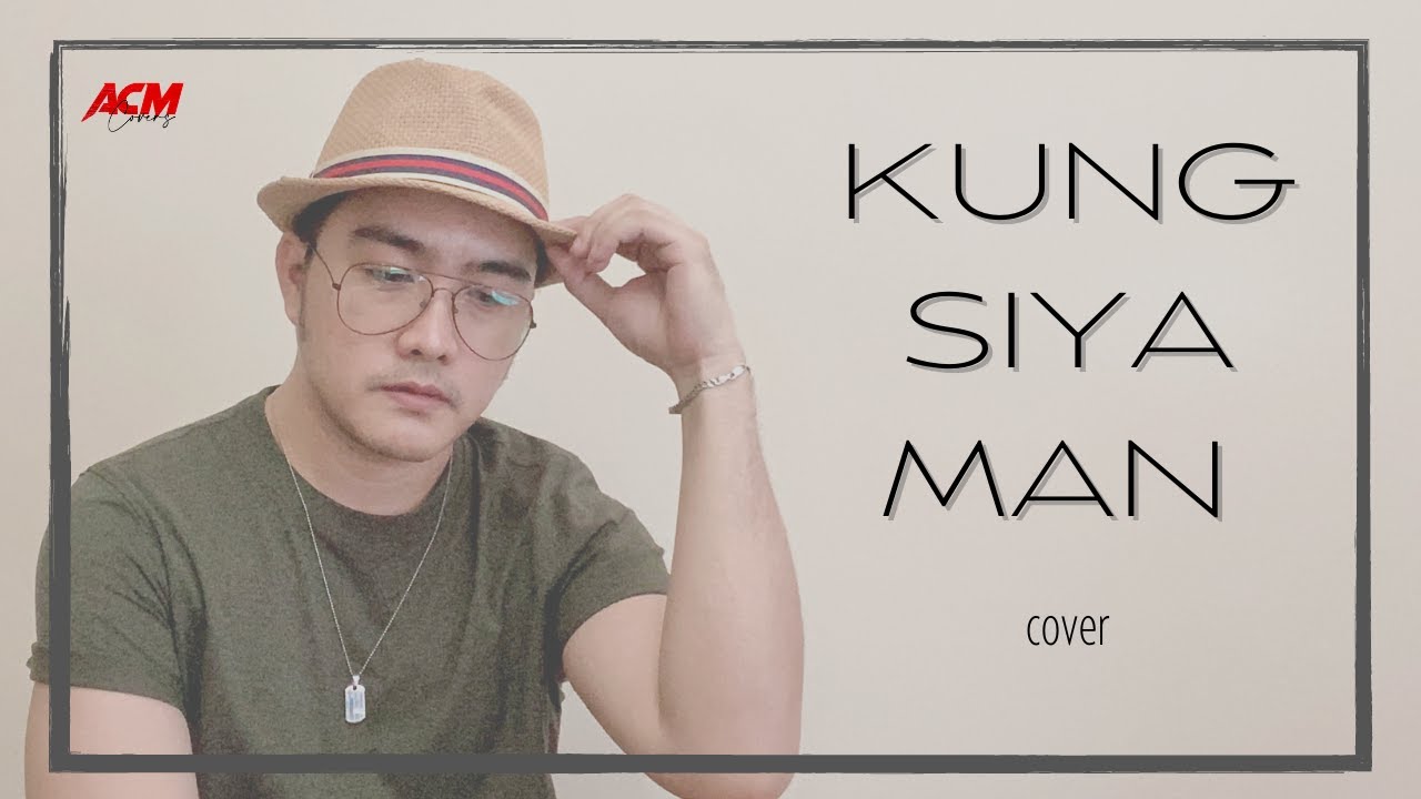 Kung Siya Man | Wilbert Ross | Gelo Maraña cover | ACM covers - YouTube Music