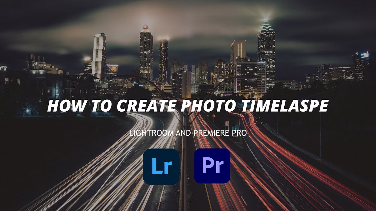 Time-lapse photography (Lightroom & Premiere Pro) - YouTube