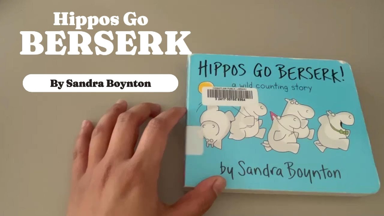 Hippos Go Berserk! by Sandra Boynton - Read Aloud for Kids - YouTube