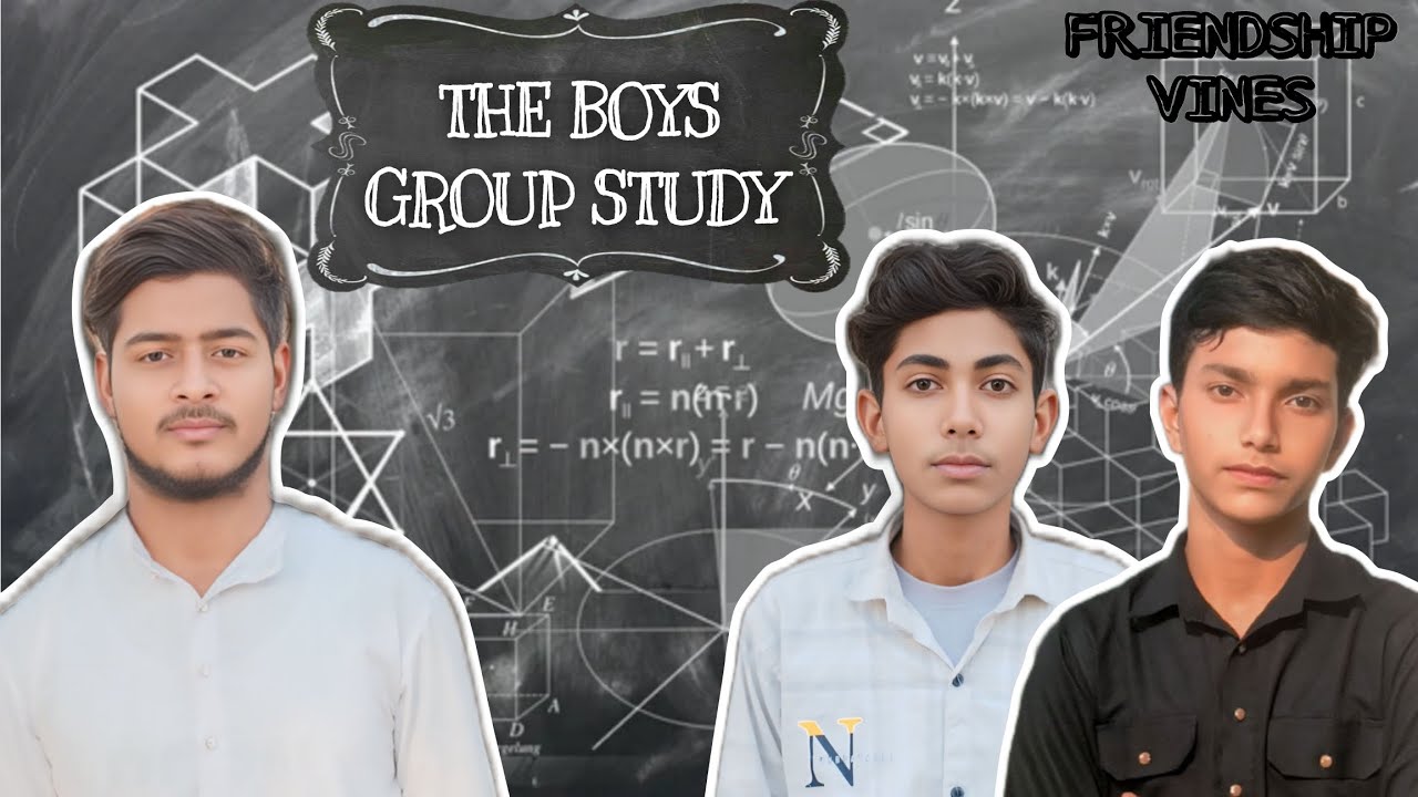 THE BOYS GROUP STUDY | ft. REHAN SIDDIQUE , FARHAN SIDDIQUE & GULAM-E ...