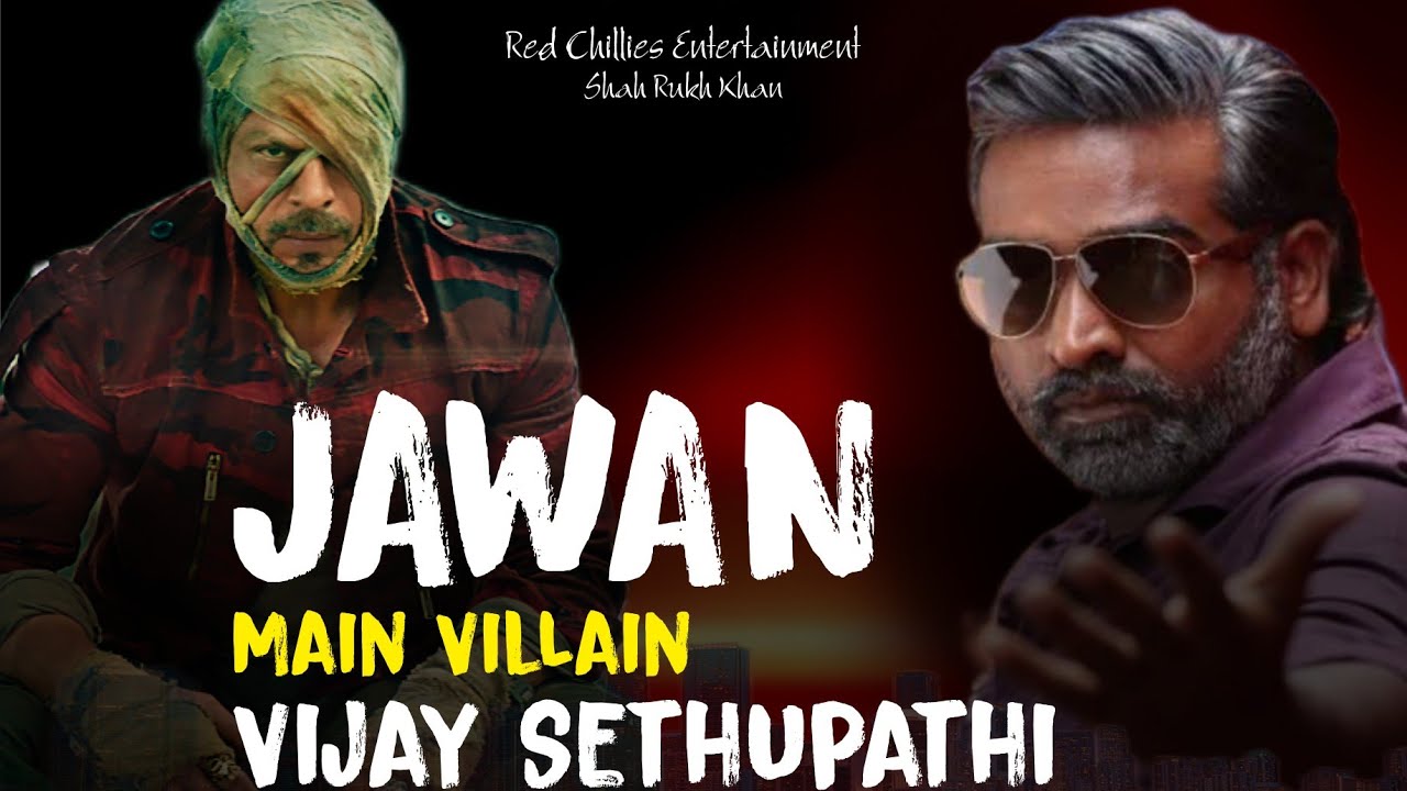 Official ll Jawan Movie Main Villain Vijay Sethupathi ll Shah Rukh Khan ...