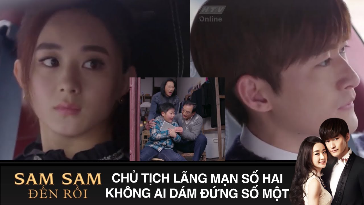 Sam Sam Đến Rồi | Chủ tịch lãng mạn số HAI không ai dám đứng số MỘT - YouTube