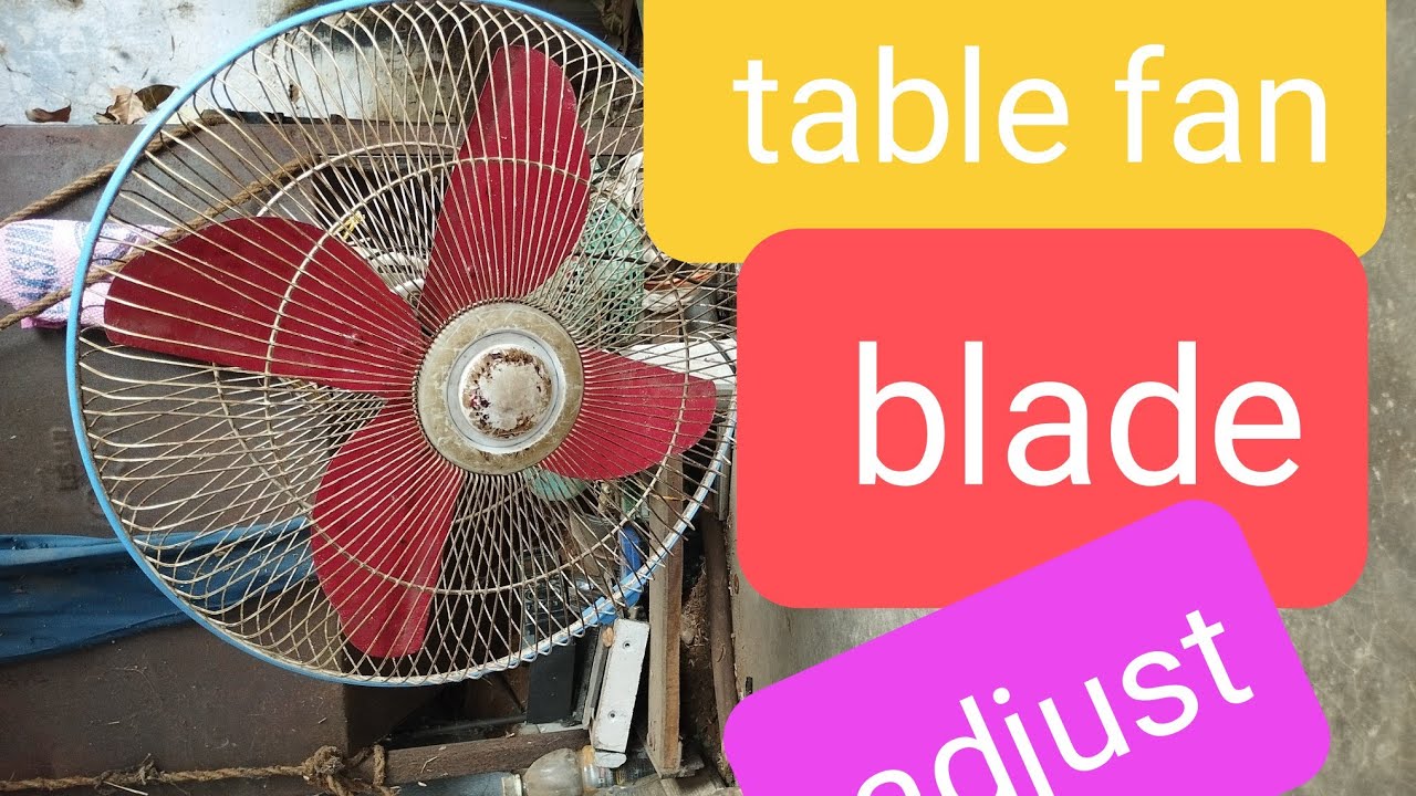 How to table fan blede , adjust।। টেবিল ফ্যানের ব্লেড ঠিক করার সিস্টেম ...
