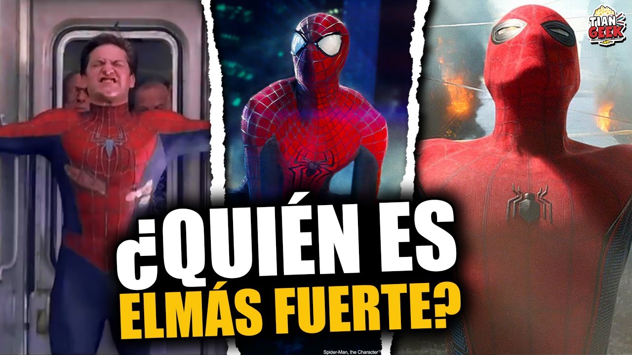 ¿cuÁl De Los 3 Spider Man Es El MÁs Fuerte Spiderman 3 No Way Home