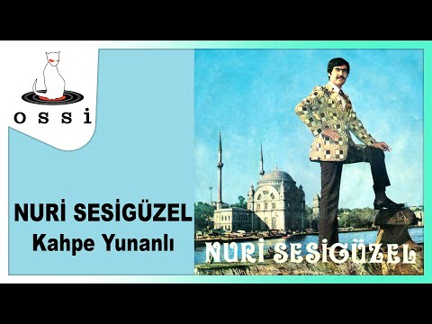 Nuri Sesigüzel - Kahpe Yunanlı