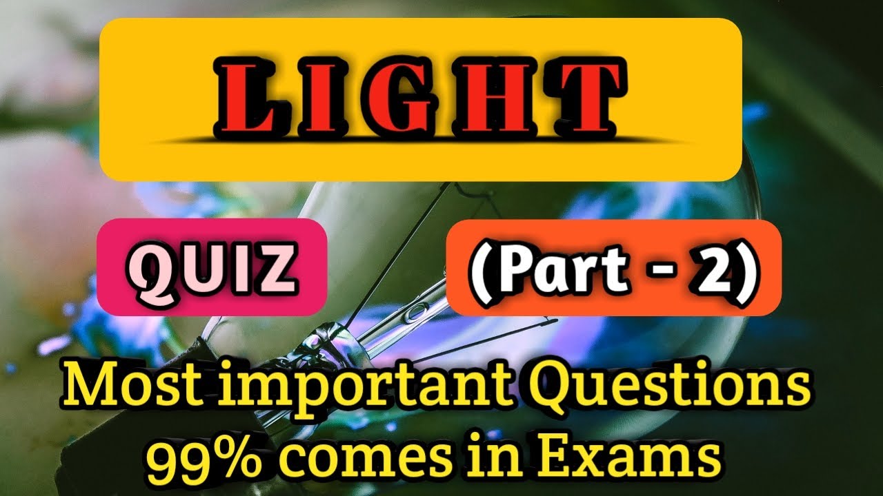 Part-2 | Light | Class-7th | Science Quiz | CBSE - YouTube