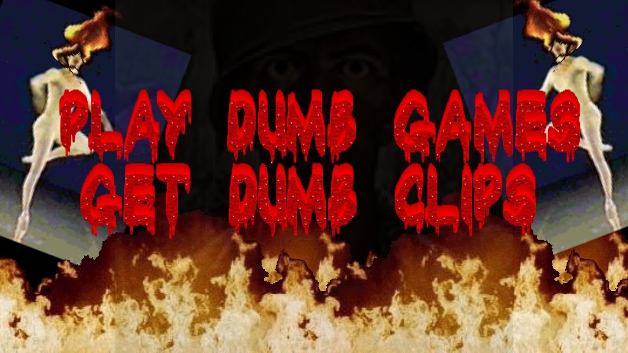 MLG CLIP-DUMP - Play Dumb Games Get Dumb Clips - YouTube