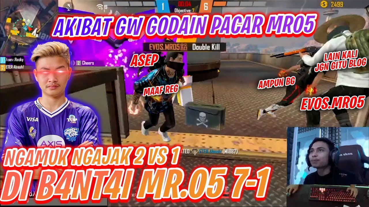 EVOS MR.05 GAK TERIMA PACARNYA DI GODAIN?? LANGSUNG NGAJAK 2 VS 2 ...