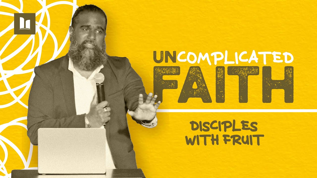 Uncomplicated Faith | Part 7 - Disciples with Fruit | Pastor Jay | Hope ...