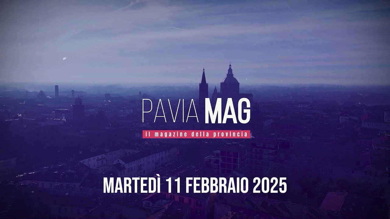 Pavia MAG – puntata di martedì 11 febbraio 2025 - YouTube