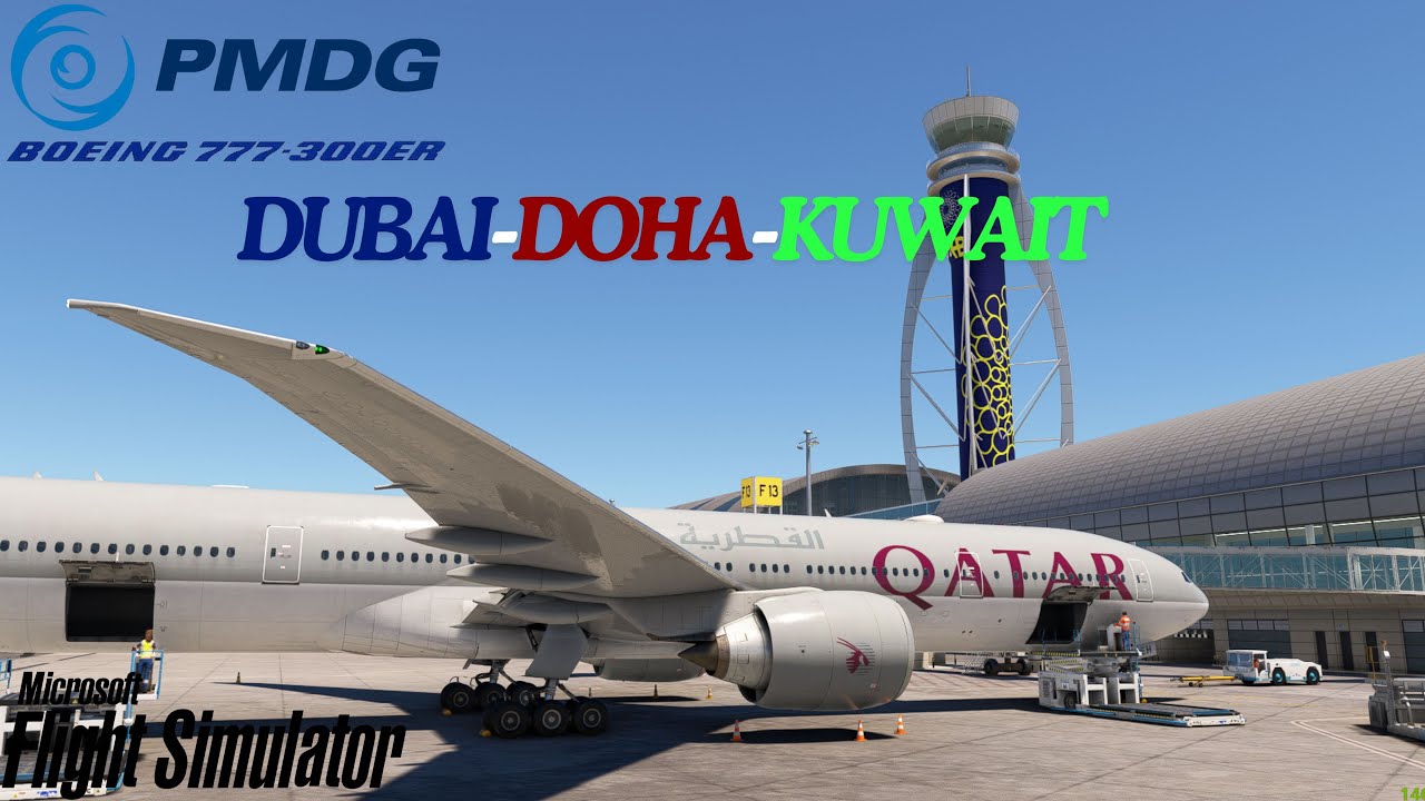PMDG 777-300ER | Real Life Qatar Airways Ops | Dubai to Doha to Kuwait ...