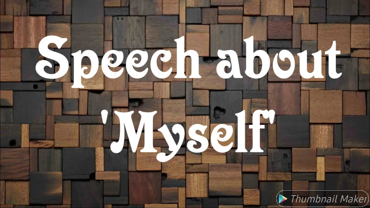 Speech about 'Myself' - YouTube