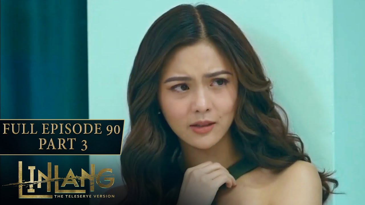 Linlang Full Episode 90 - Part 3/4 | English Subbed - YouTube