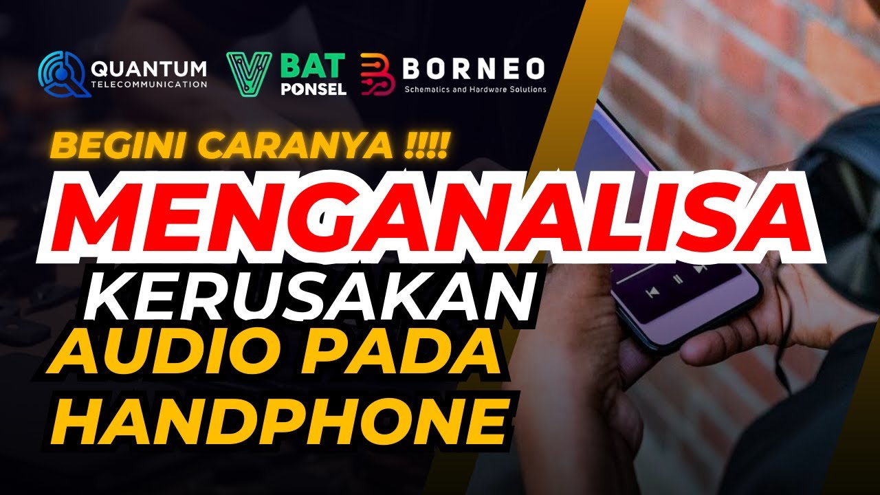 BEGINI CARANYAA!!!!!, CARA MENGANALISIS KERUSAKAN PADA AUDIO HANDPHONE - YouTube