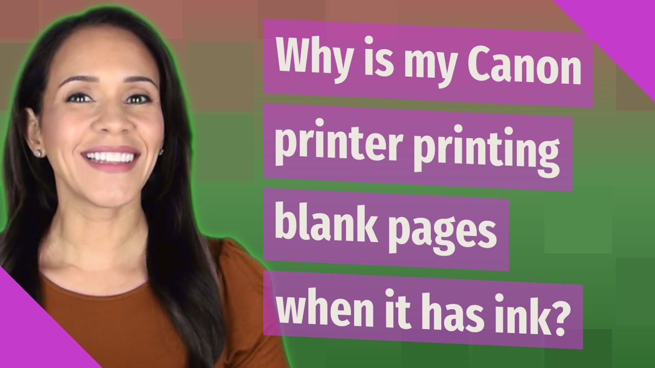 Why Is My Canon Printer Printing Blank Pages When It Has Ink YouTube why-is-my-canon-printer-printing-blank-pages-when-it-has-ink-youtube