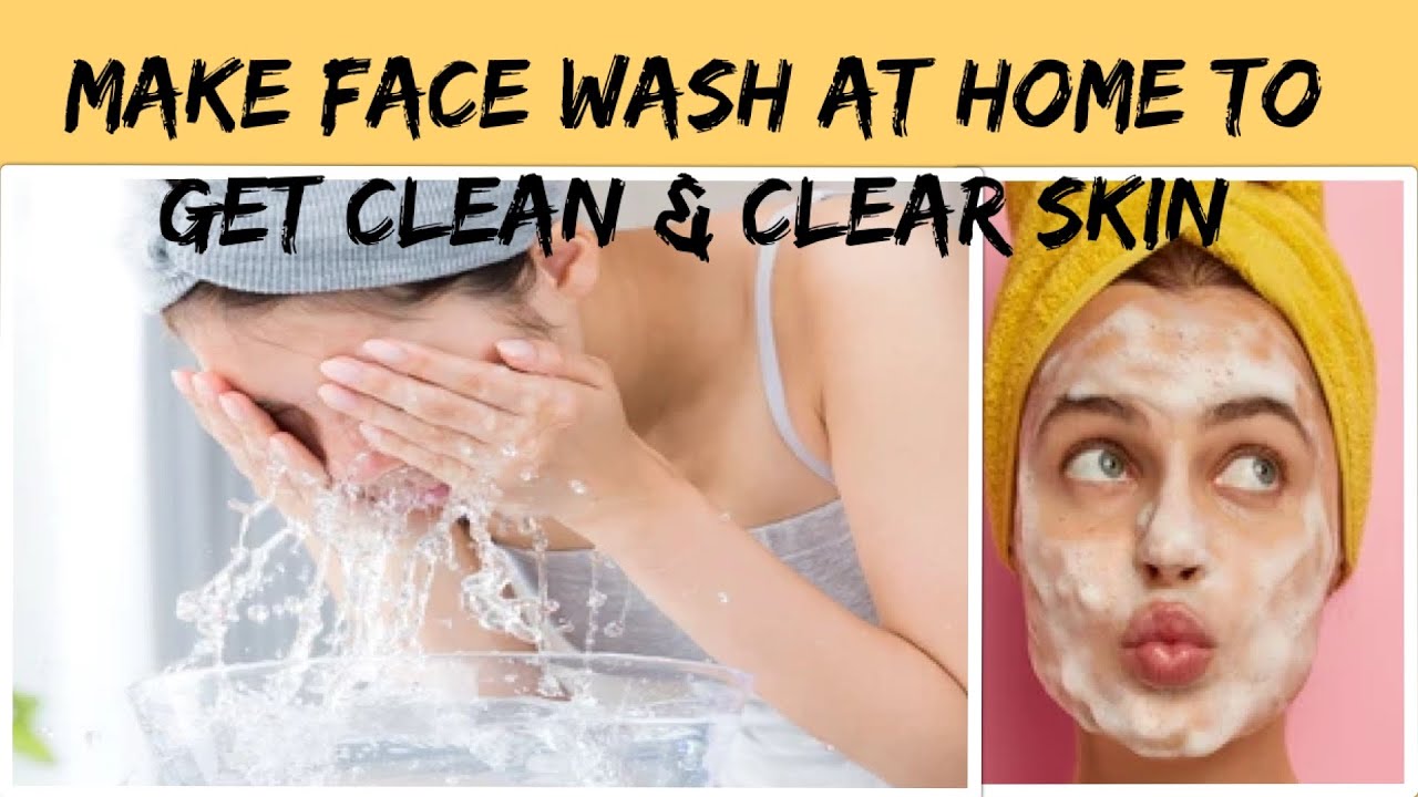 Make Face Wash at Home to Get Clean and Clear Skin - YouTube