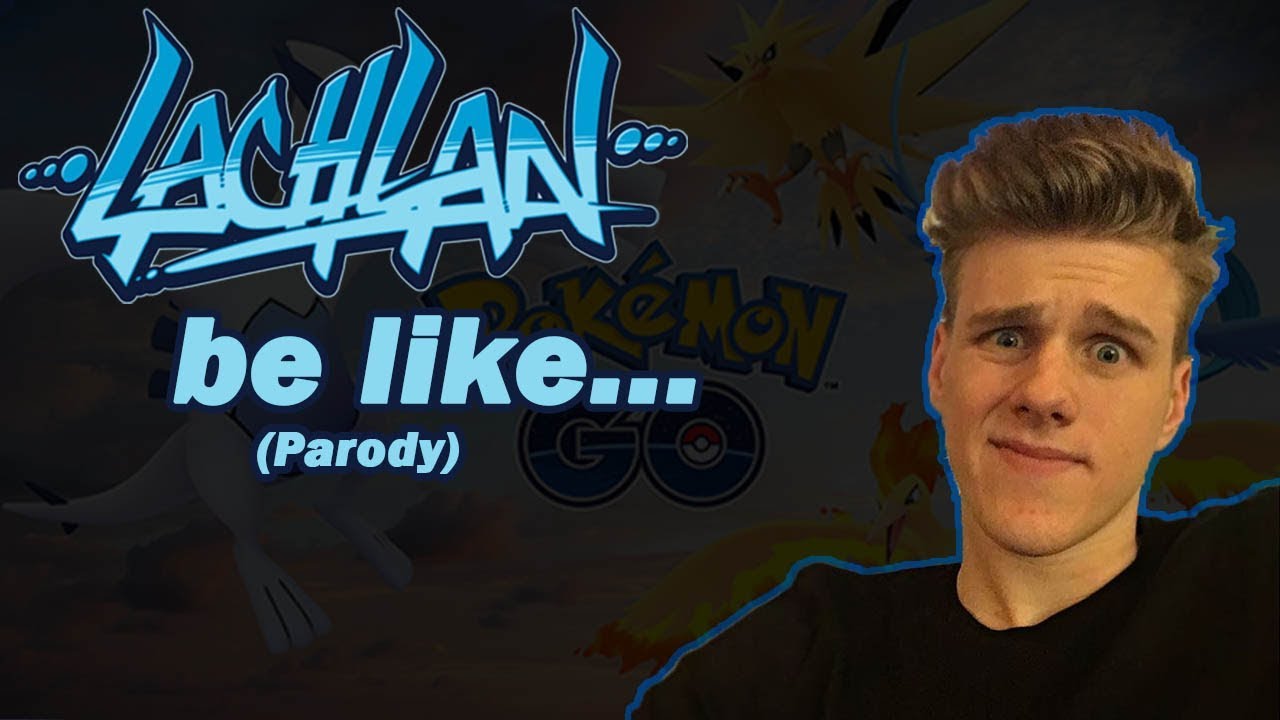 Lachlan Be Like... (Parody) - YouTube