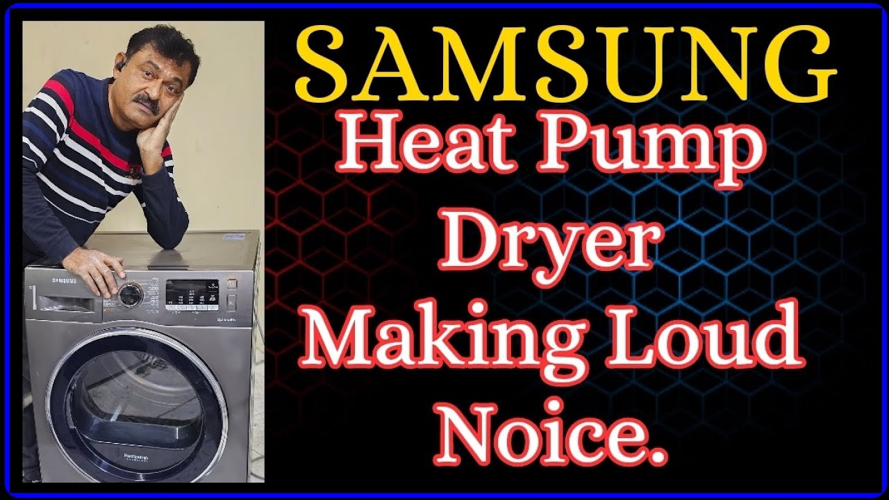 "Samsung 2023 new Heat Pump Dryer Making WEIRD Thumping Noice? Watch ...