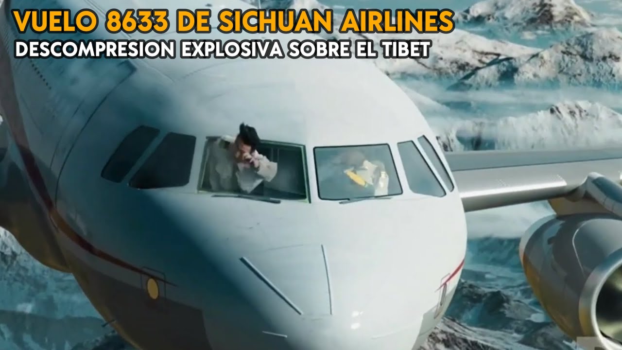 Vuelo 8633 de Sichuan Airlines. Terror en el Tibet – Descompresión ...