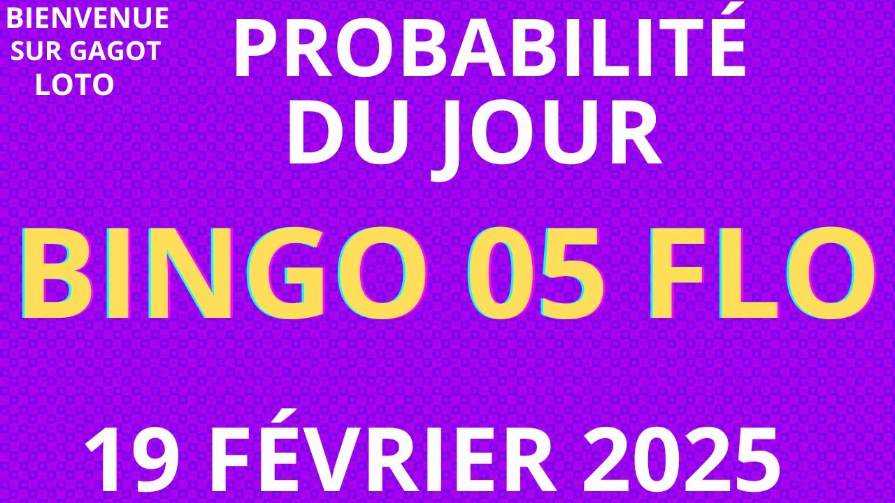 PROBABILITE DU JOUR 19 FEVRIER 2025 BINGO 05 FLORIDA - YouTube
