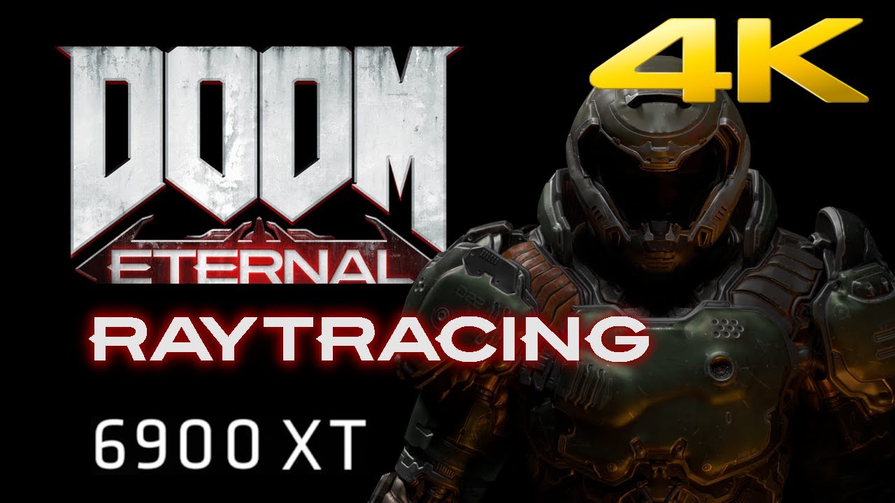 Doom Eternal | Ray tracing | 4K | Ultra Nightmare Settings | 6900 XT ...
