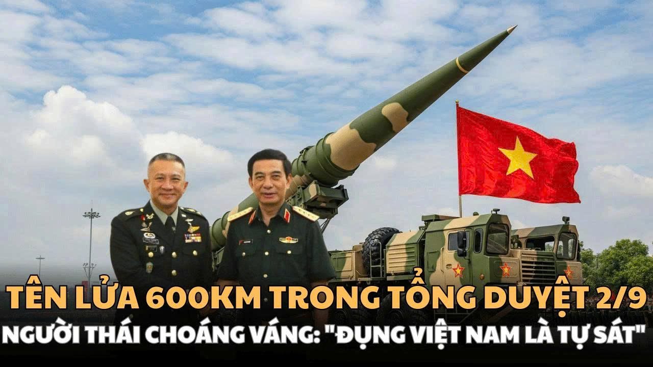 TÊN LỬA 600KM XUẤT HIỆN TRONG TỔNG DUYỆT 2/9 KHIẾN NGƯỜI THÁI CHOÁNG ...