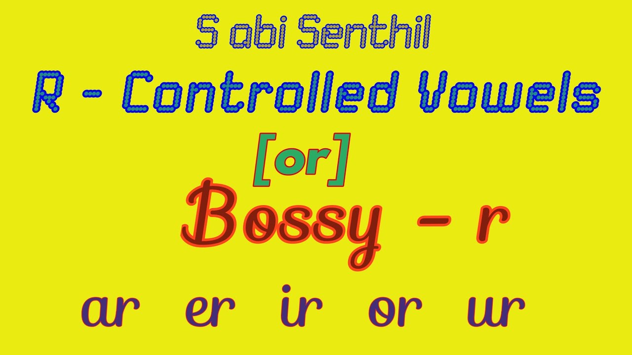 ar er ir or ur .R- Controlled Vowels. [or] Bossy or. - YouTube