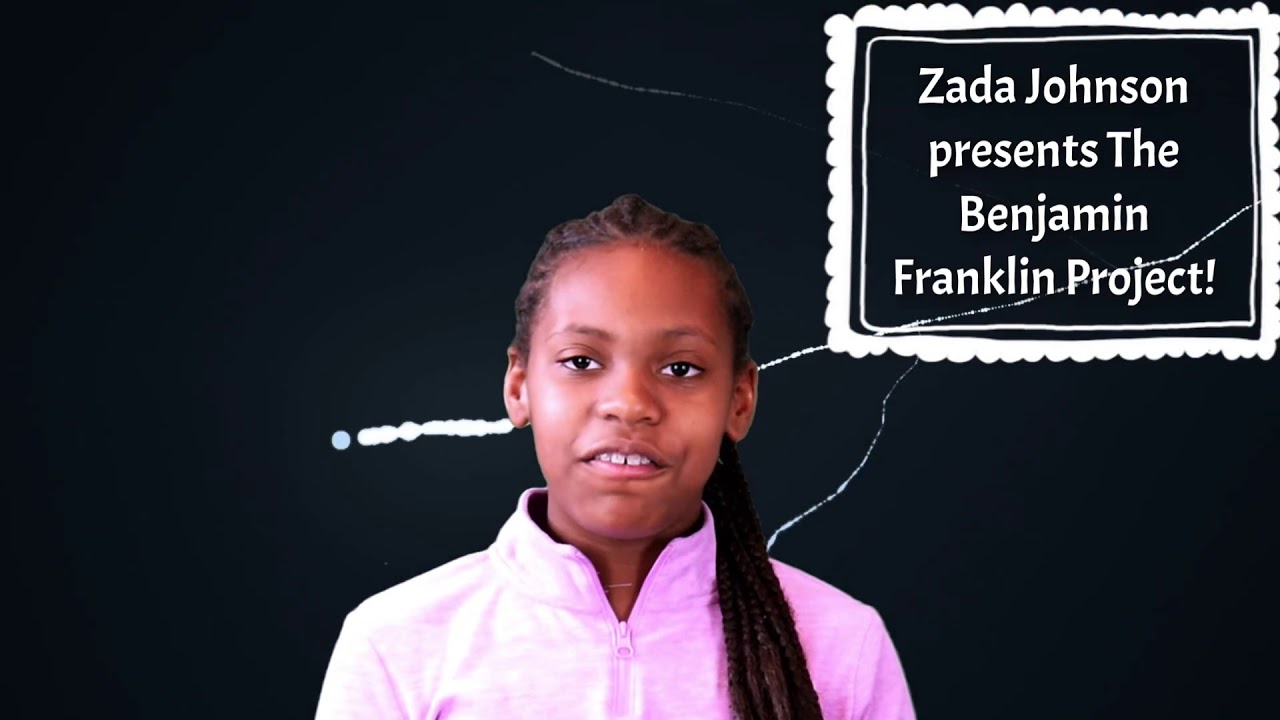 Zada Johnson’s Benjamin Franklin Project - YouTube