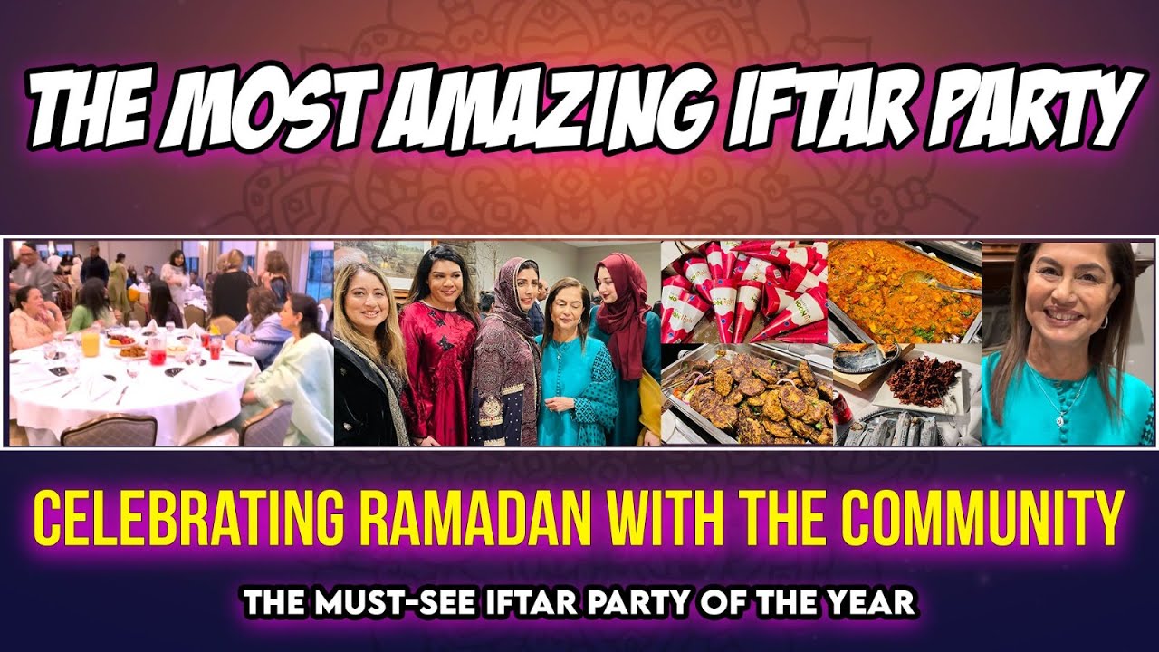 The Most Amazing Iftar | Celebrating Ramadan with the Community ...