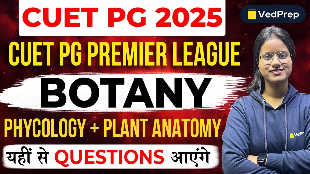 CUET PG 2025 | CUET PG Botany | Phycology & Plant Anatomy Important ...