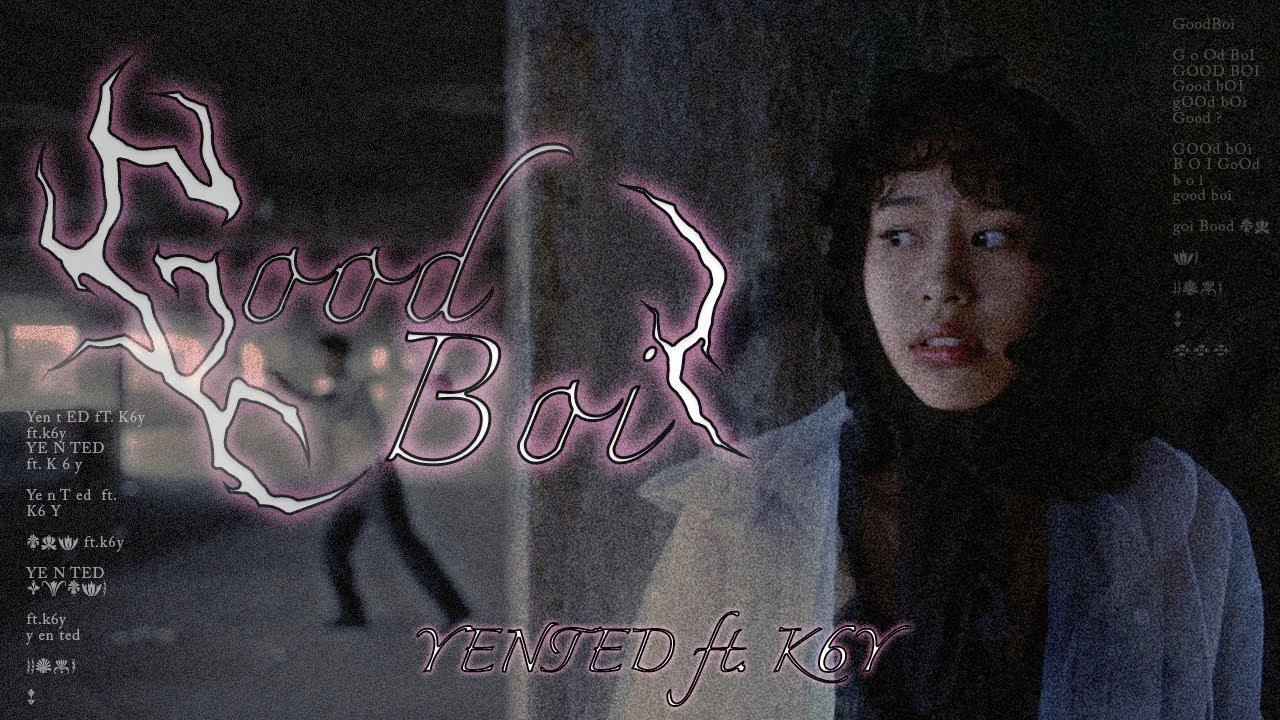 YENTED - goodboi ft. K6Y [Official Music Video] - YouTube Music