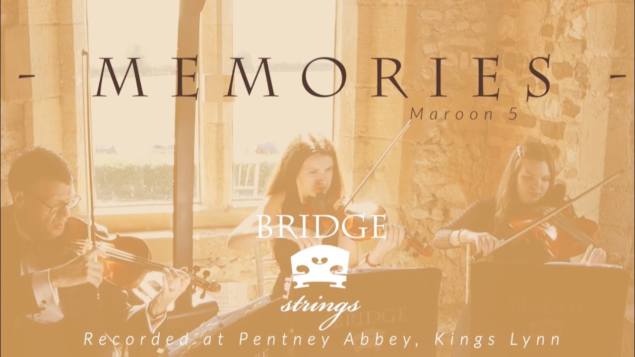 Bridge Strings - Memories - Maroon 5 - Recorded at Pentney Abbey - Wedding Music - YouTube