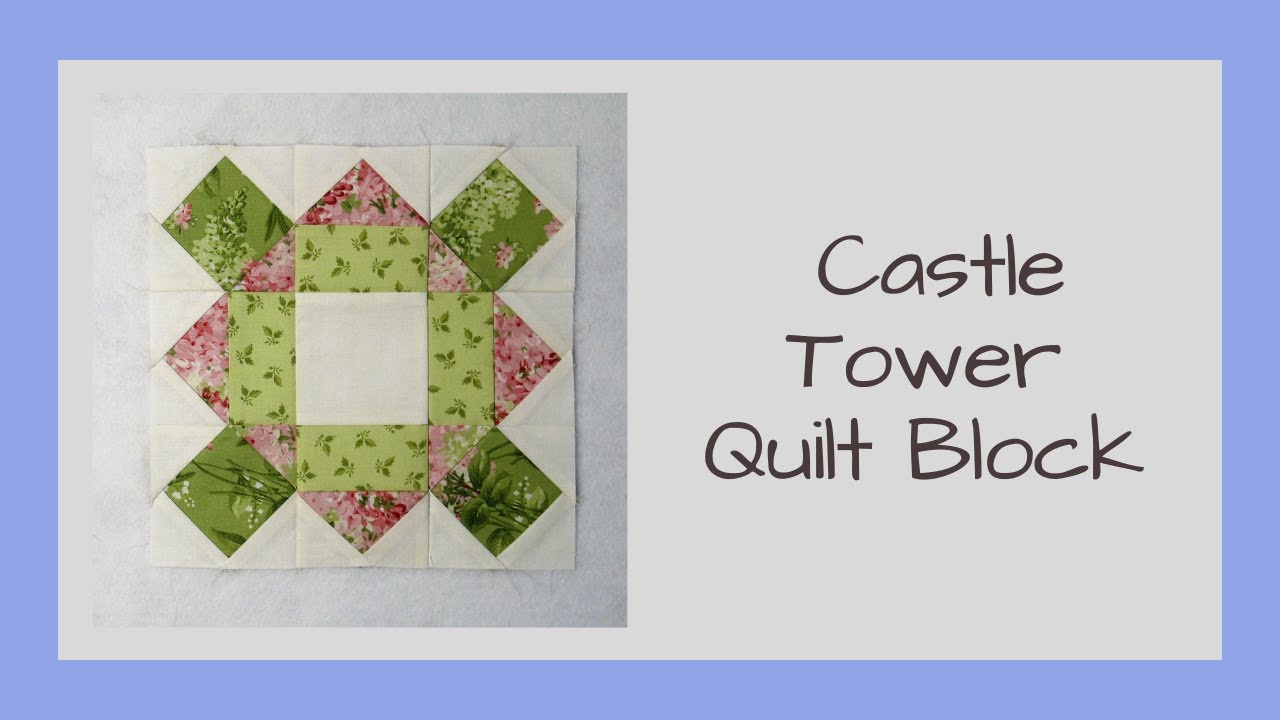 Castle Tower Quilt Block Video Tutorial - YouTube