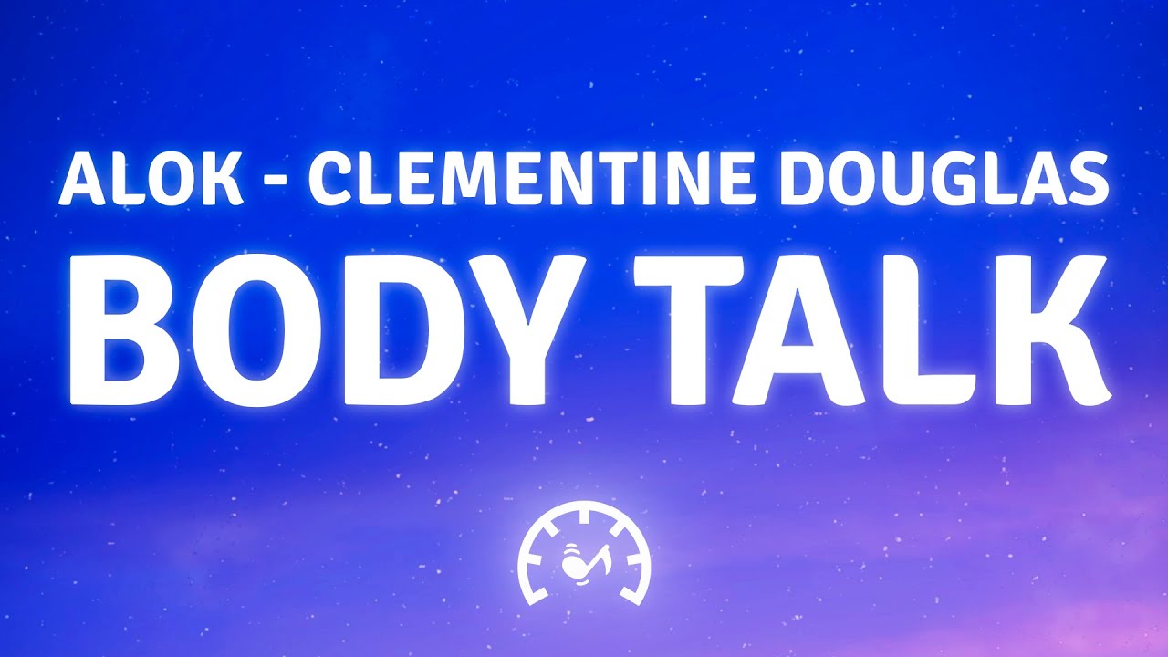 Alok & Clementine Douglas - Body Talk (Lyrics) - YouTube