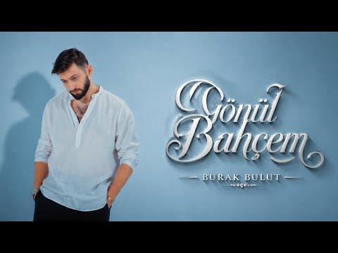 Burak Bulut - Gönül Bahçem (Official Audio) 