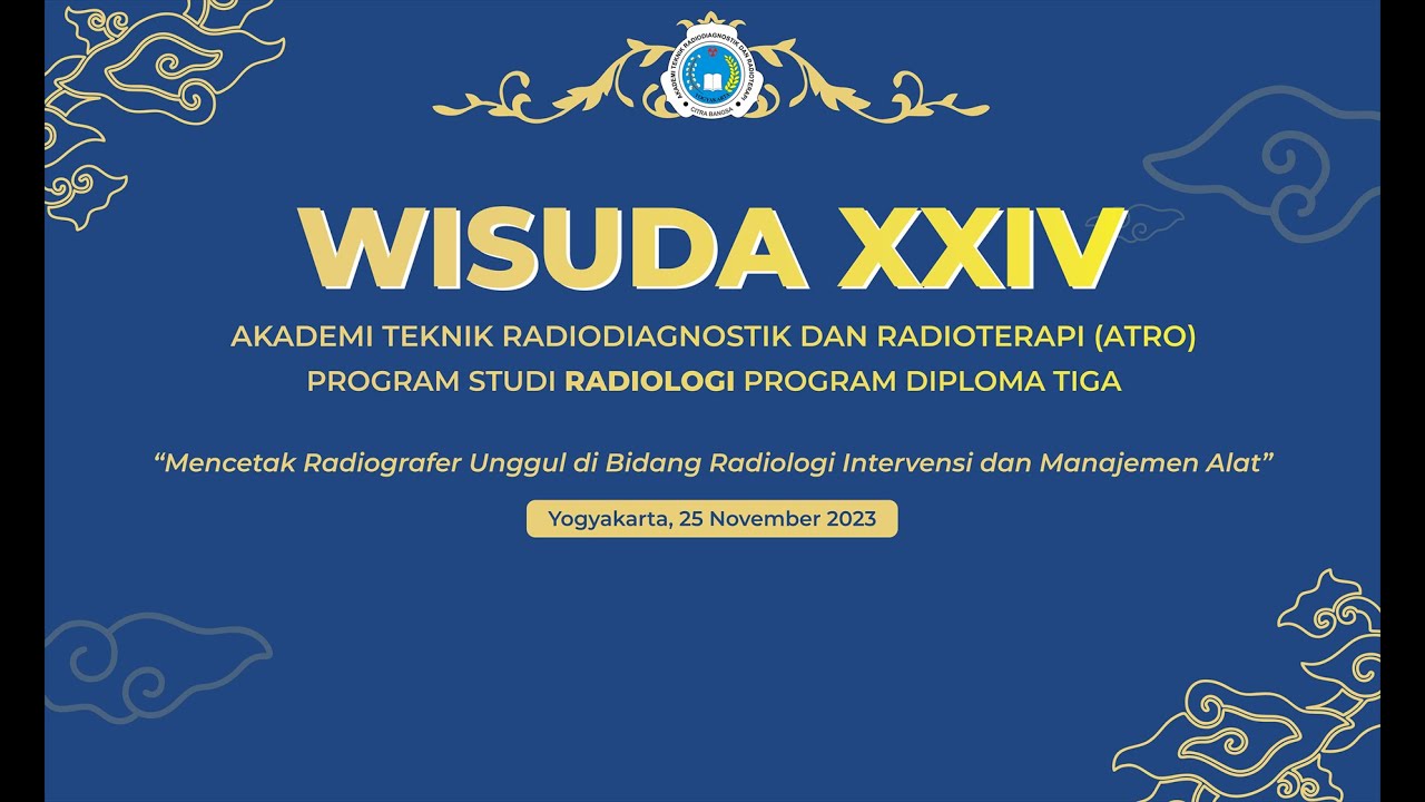 WISUDA XXIV - AKADEMI TEKNIK RADIODIAGNOSTIK DAN RADIOTERAPI (ATRO ...