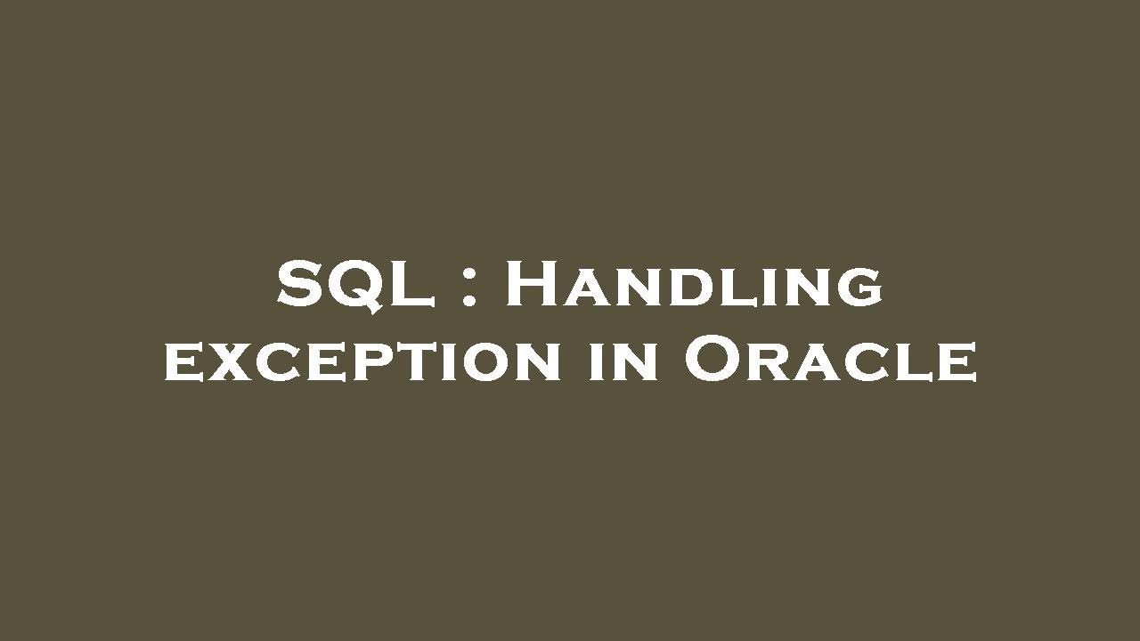 Sql Handling Exception In Oracle Youtube
