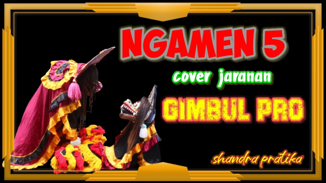 NGAMEN 5 COVER JARANAN GIMBUL PRO FULL BASS - YouTube
